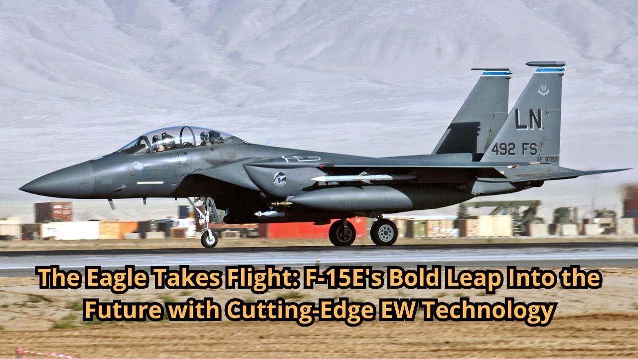 The Eagle Takes Flight F 15E's Bold Leap Into the Future with Cutting Edge EW Technology - YouTube