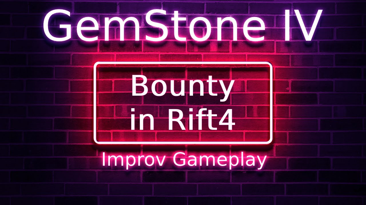 GemStone IV - Improv Gameplay - Bounty in Rift4 - YouTube