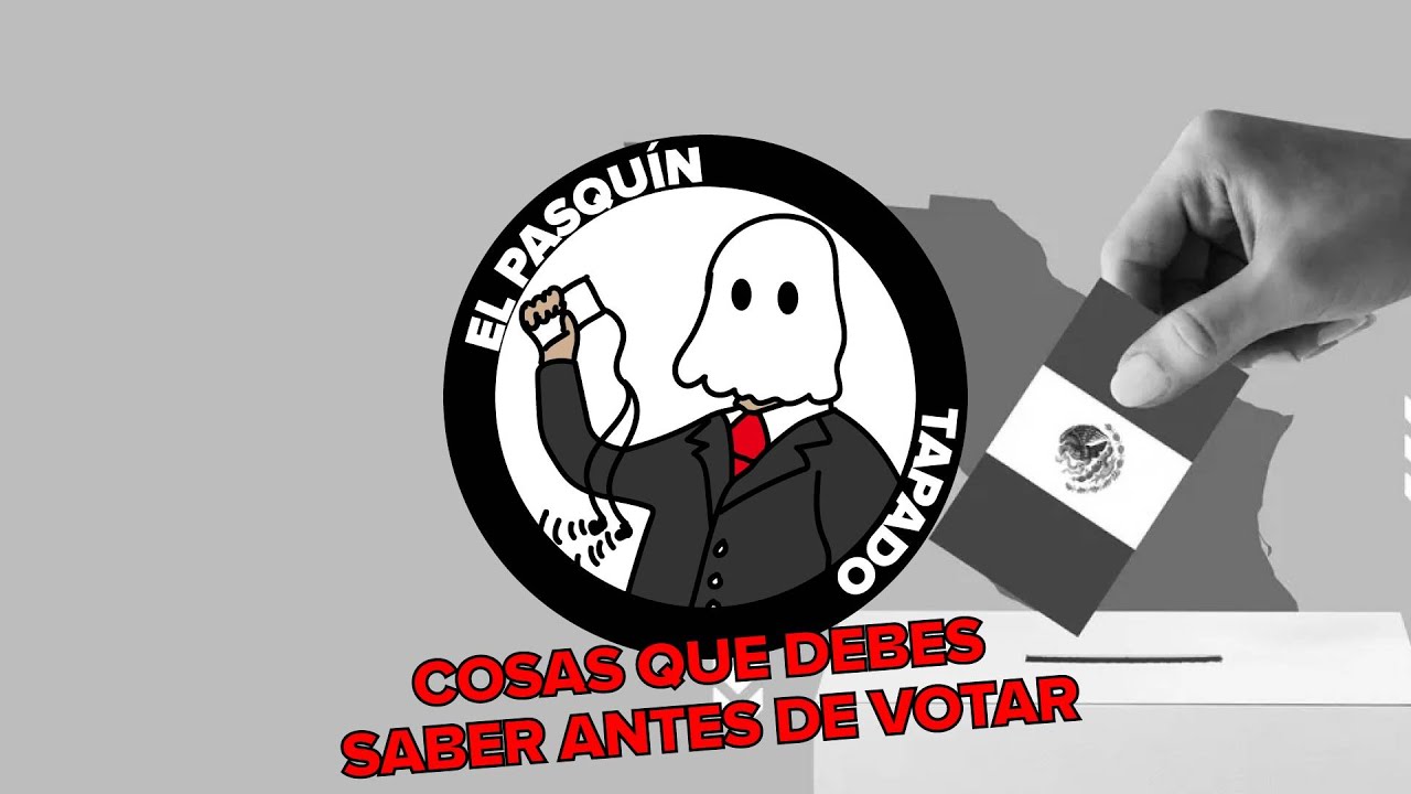 El pasquín tapado: cosas que debes saber antes de votar. - YouTube