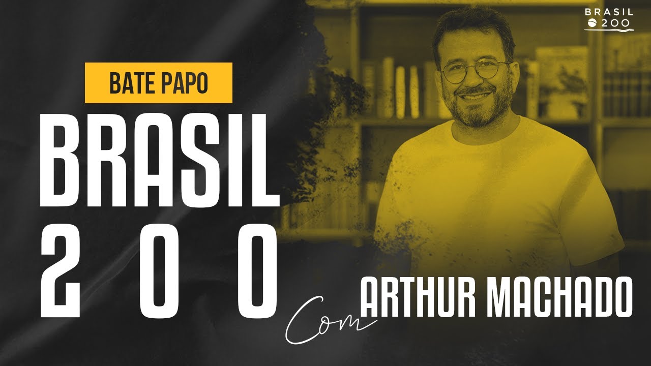Brasil 200 Bate Papo com Arthur Machado - YouTube