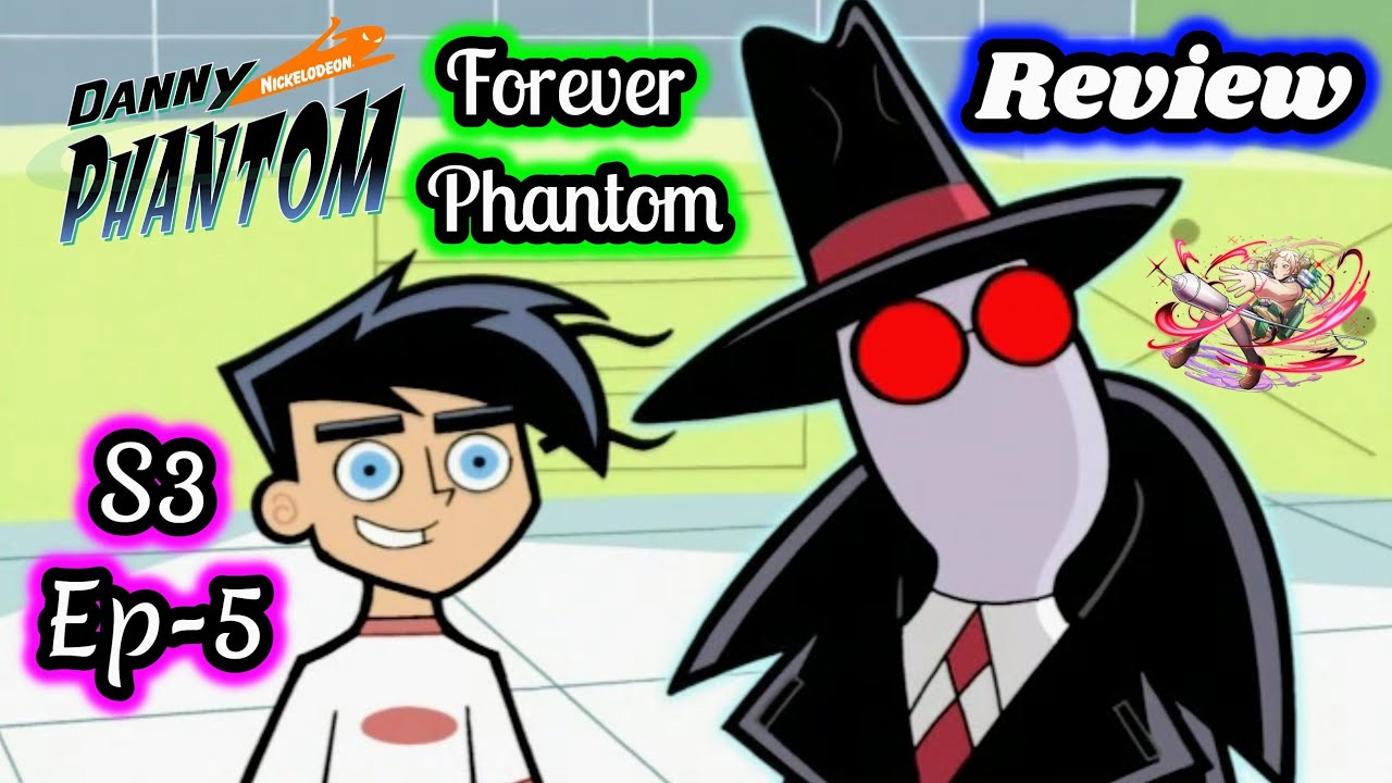 Danny Phantom Season 3 Episode 5 Review Forever Phantom - YouTube