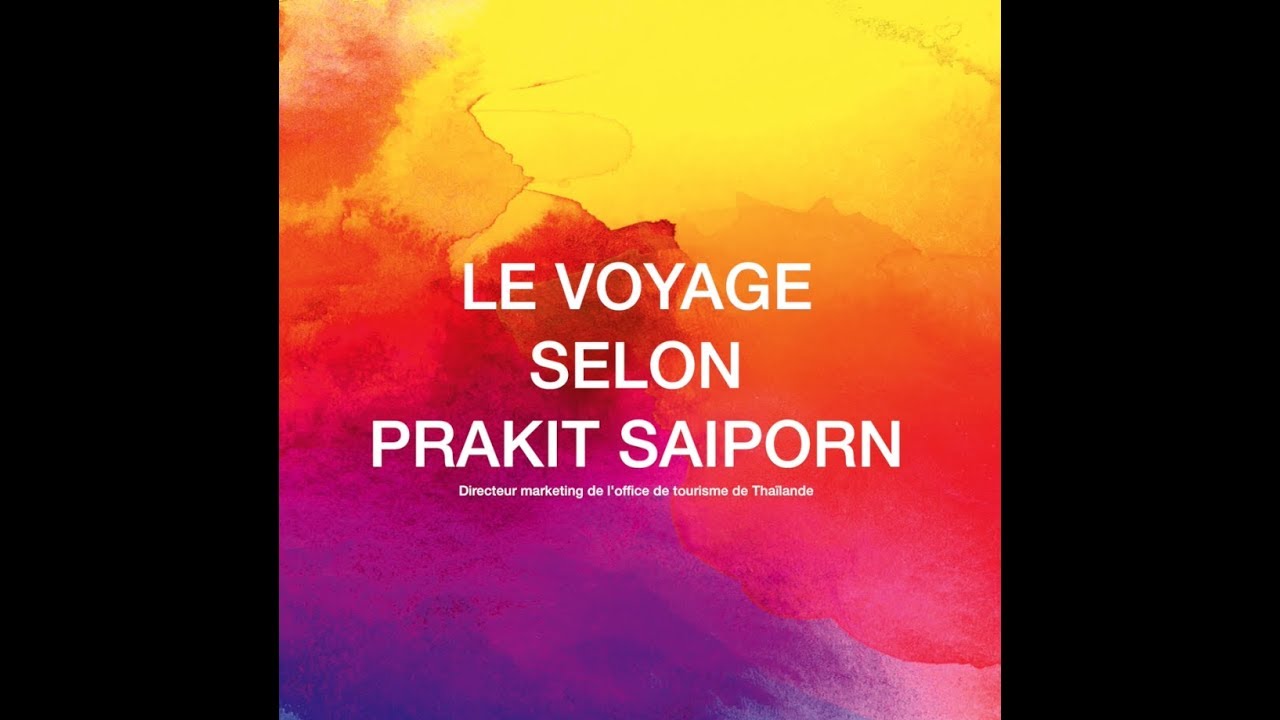 Le voyage selon Prakit Saiporn - YouTube