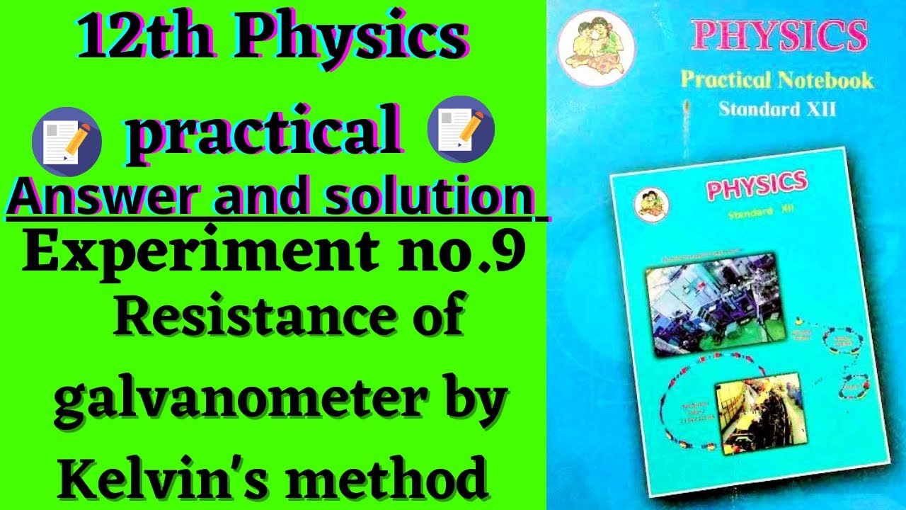 Experiment no.9 Resistances of galvanometer by kelvin's method |12th physics practical book ...