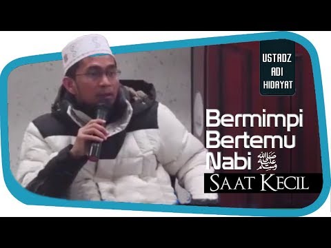 Mimpi Bertemu Nabi ﷺ, Jika Cirinya Seperti Ini Maka Benar ||  Ustadz Adi Hidayat Lc MA