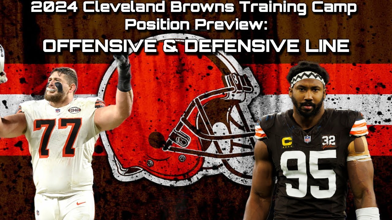 2024 Browns Training Camp Position Preview: Offensive/Defensive Line - YouTube