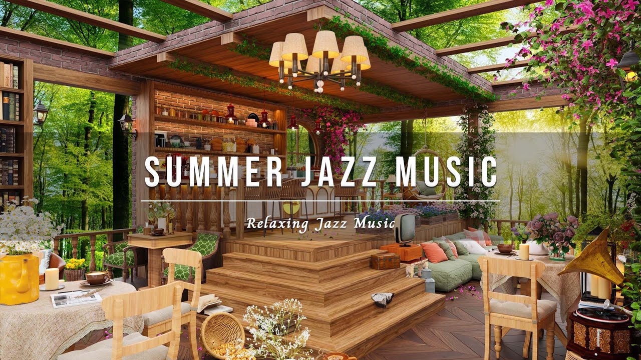 Relaxing Summer Day Jazz Music at Cozy Coffee Shop Ambience ☕ Smooth ...