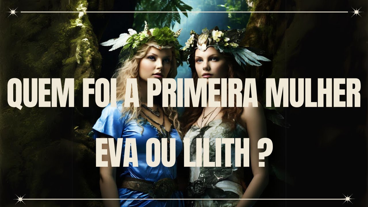 Eva foi a Primeira Mulher? #eva #lilith #paraiso - YouTube