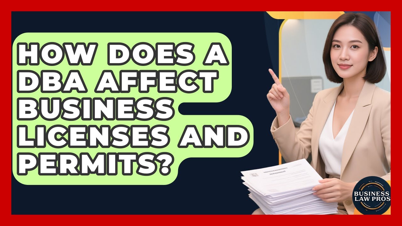 How Does A DBA Affect Business Licenses And Permits? - Business Law ...
