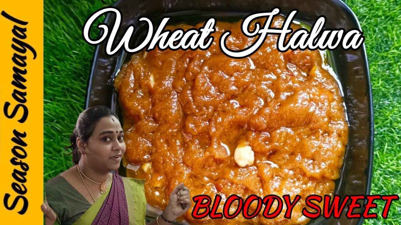 BLOODY SWEET | how to make wheat sweet halwa | Sweet Recipes in Tamil ...