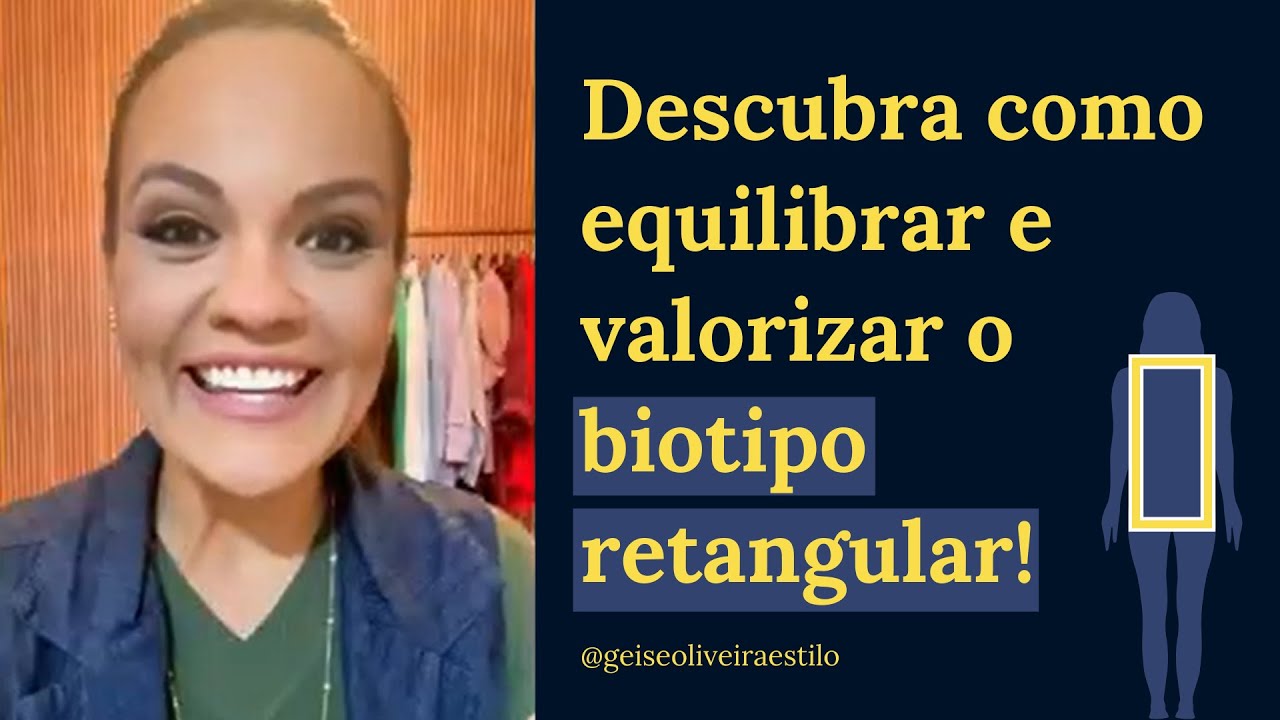 Descubra como equilibrar e valorizar o biotipo retangular! - YouTube