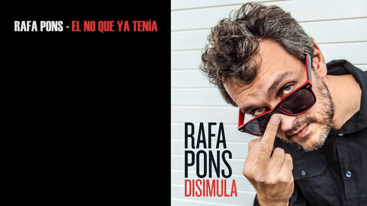 RAFA PONS EL NO QUE YA TEN A LYRIC V DEO YouTube rafa-pons-el-no-que-ya-ten-a-lyric-v-deo-youtube