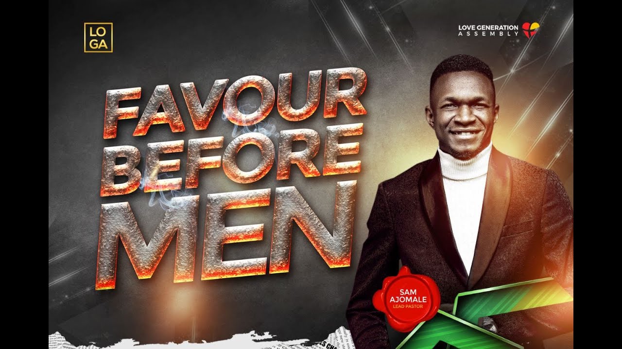 FAVOUR BEFORE MEN | SUNDAY SERVICE | PASTOR SAM AJOMALE - YouTube