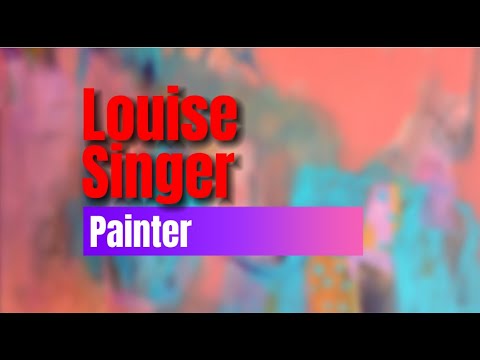 Louise Singer - Artist painter - YouTube