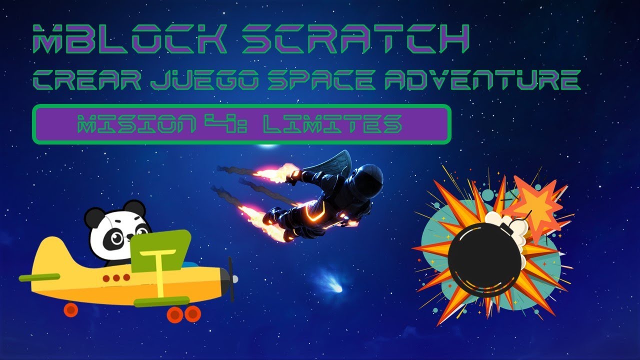 MBlock SCRATCH Crear Juego Space Adventure 4 - Límites - YouTube