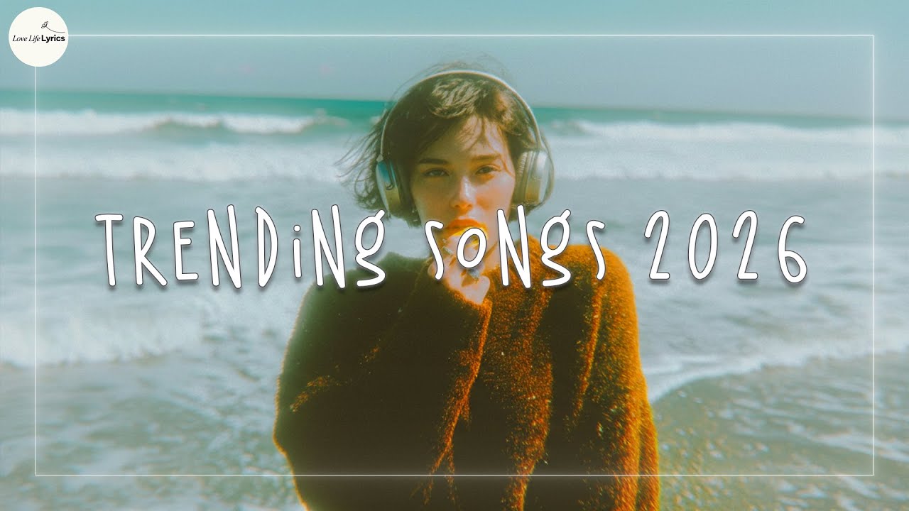 Trending songs 2026 📀 New songs 2026 - Music 2026 new songs - YouTube
