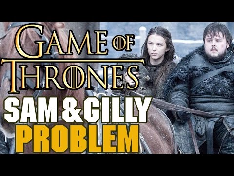 Game of Thrones: The Problem with Sam & Gilly