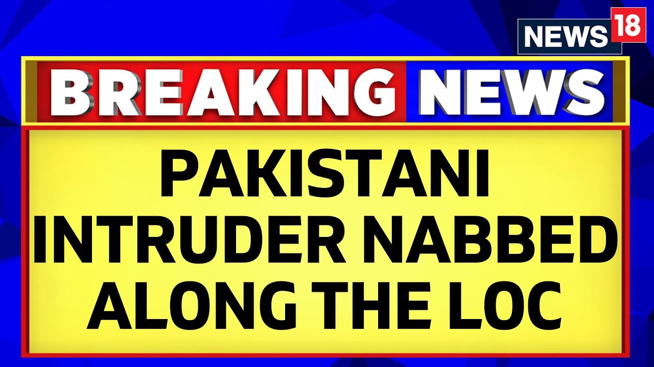 Pakistani Intruder Nabbed Along The Line Of Control In Poonch | Jammu ...