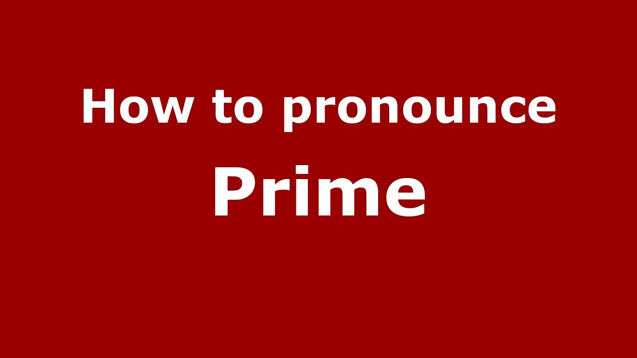 How to Pronounce Prime - PronounceNames.com - YouTube