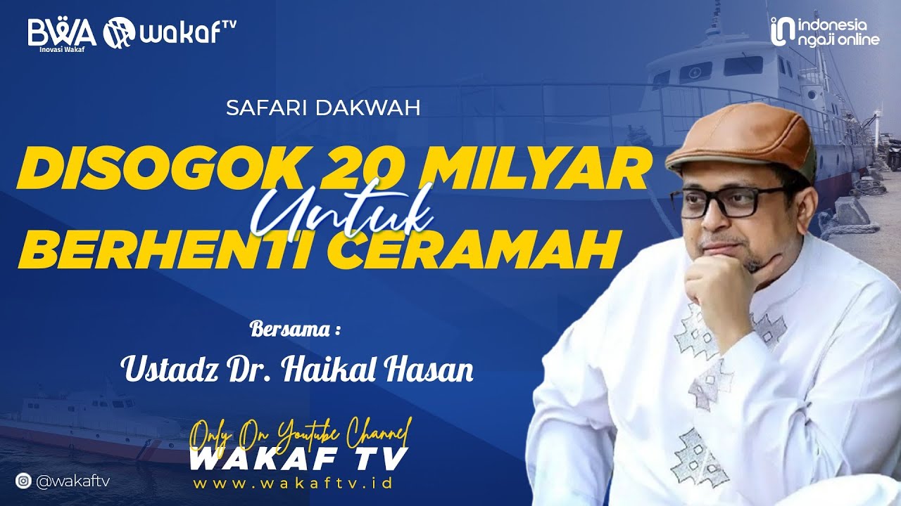 Disogok 20 Milyar Untuk Berhenti Ceramah Ustadz Dr Haikal Hasan