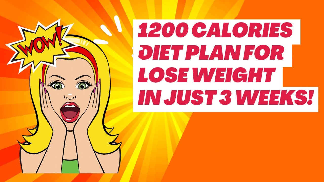 HEALTHY 1200 CALORIES DIET PLAN FOR WEIGHT LOSS | 03 weeks 1200 ...