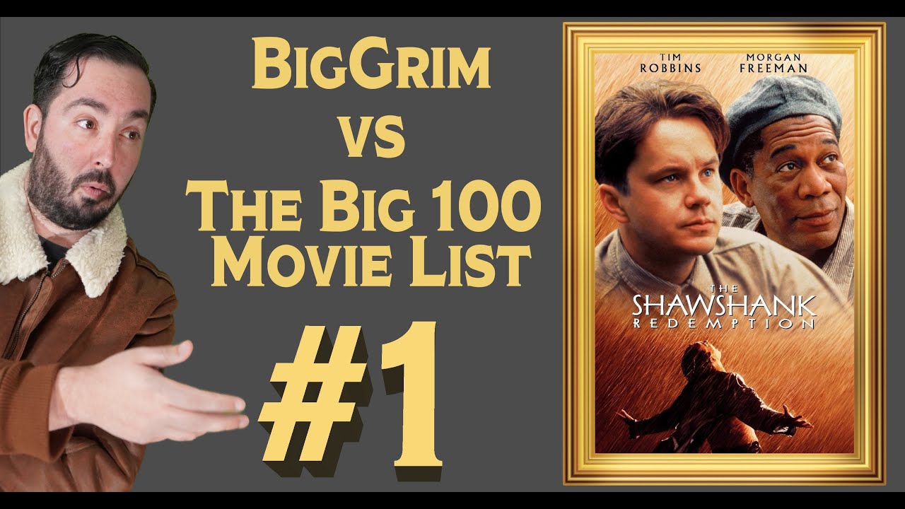 BigGrim vs The Big 100-Movies List | #1 | "Shawshank Redemption" - YouTube