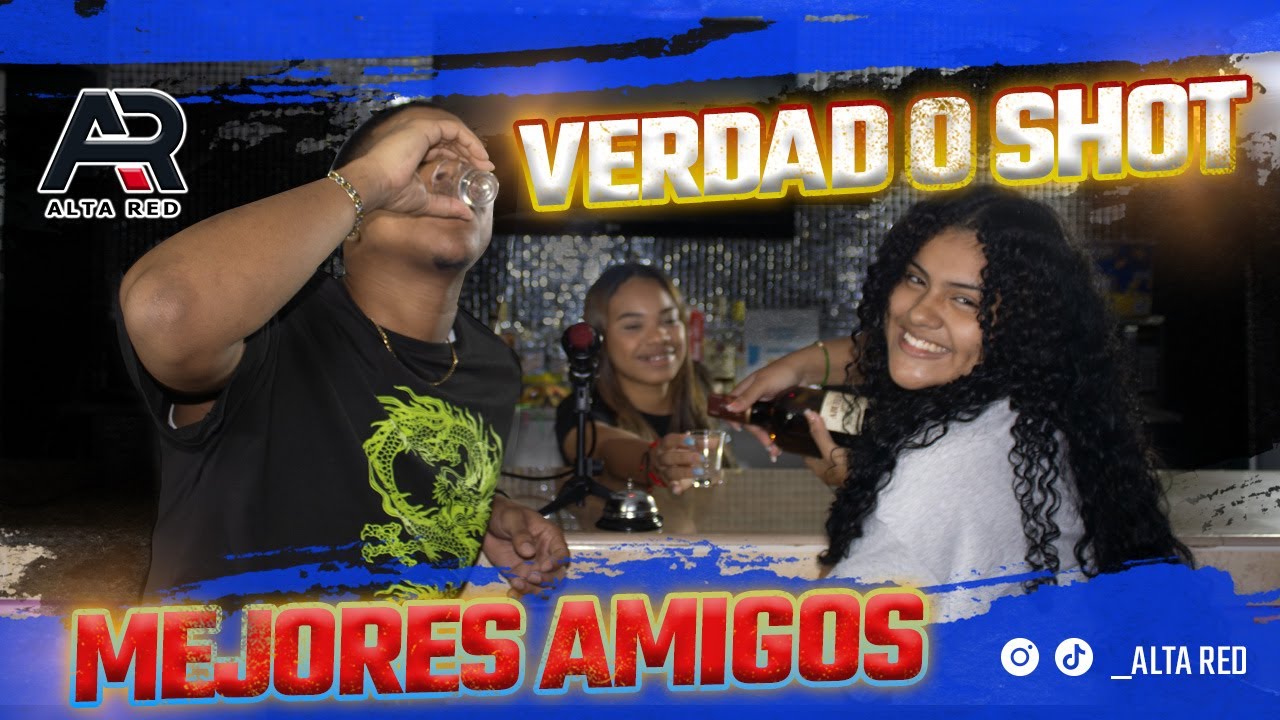 verdad o shot entre mejores amigos | EXTREMO | ALTA RED - YouTube