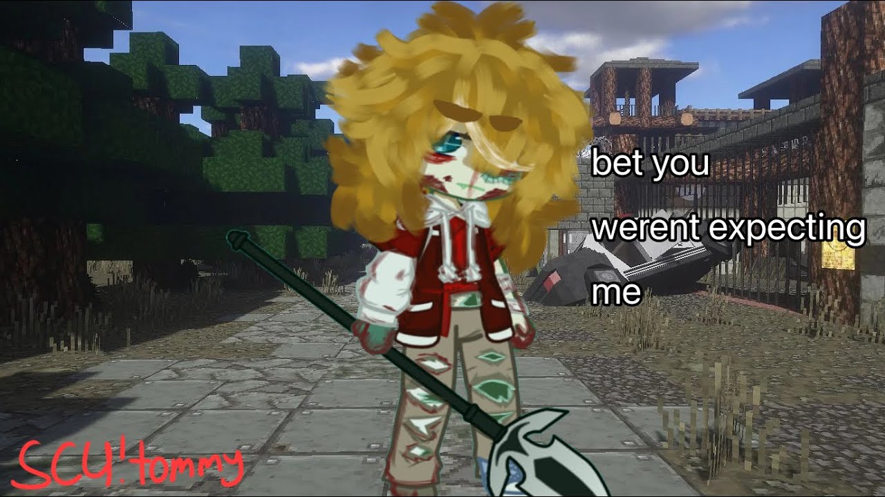 SCU!Tommy // bet you weren't expecting me // gacha // zombie tommy ...