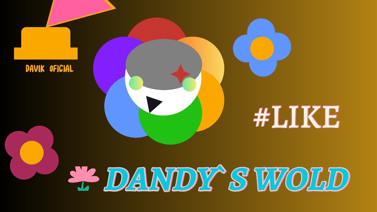 DANDY`S WORLD ( DEVE TER UMA LORE OU UM SEGREDO ) like para mais ...