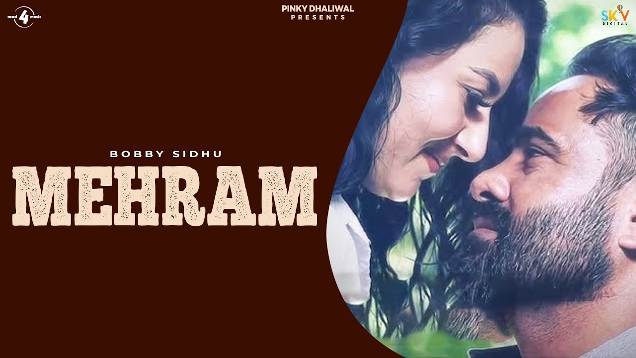 MEHRAM (Full Video) - BOBBY SIDHU | Latest Punjabi Songs 2018 | New ...