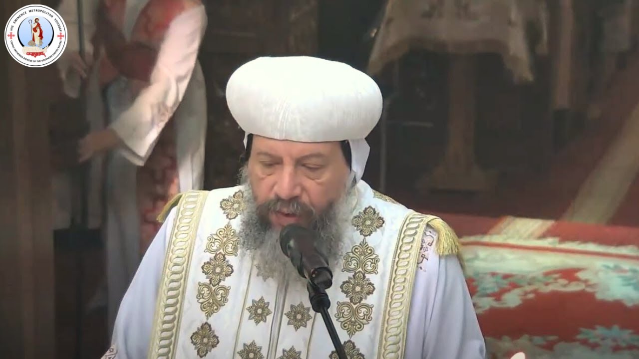 HE Metropolitan Youssef: Divine Liturgy and Homily @ St Mary ...