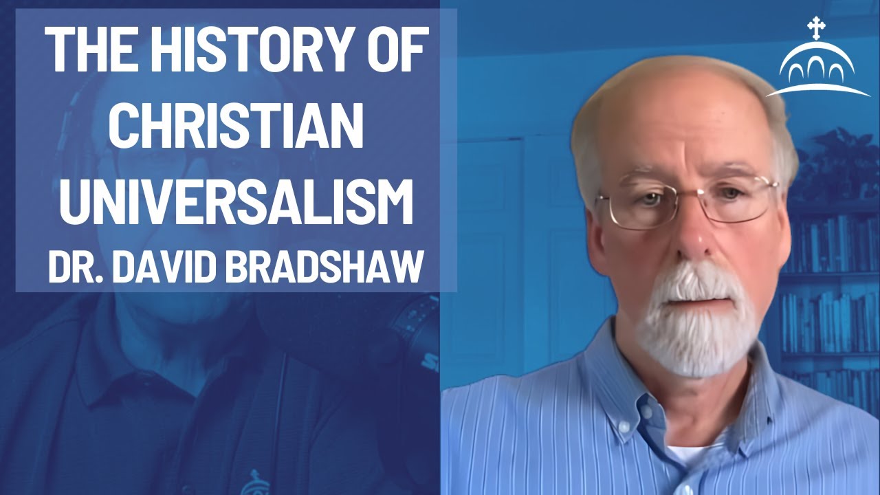 The History of Christian Universalism - with Dr. David Bradshaw - YouTube