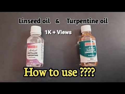 How to use Linseed oil and Turpentine oil ???? - YouTube