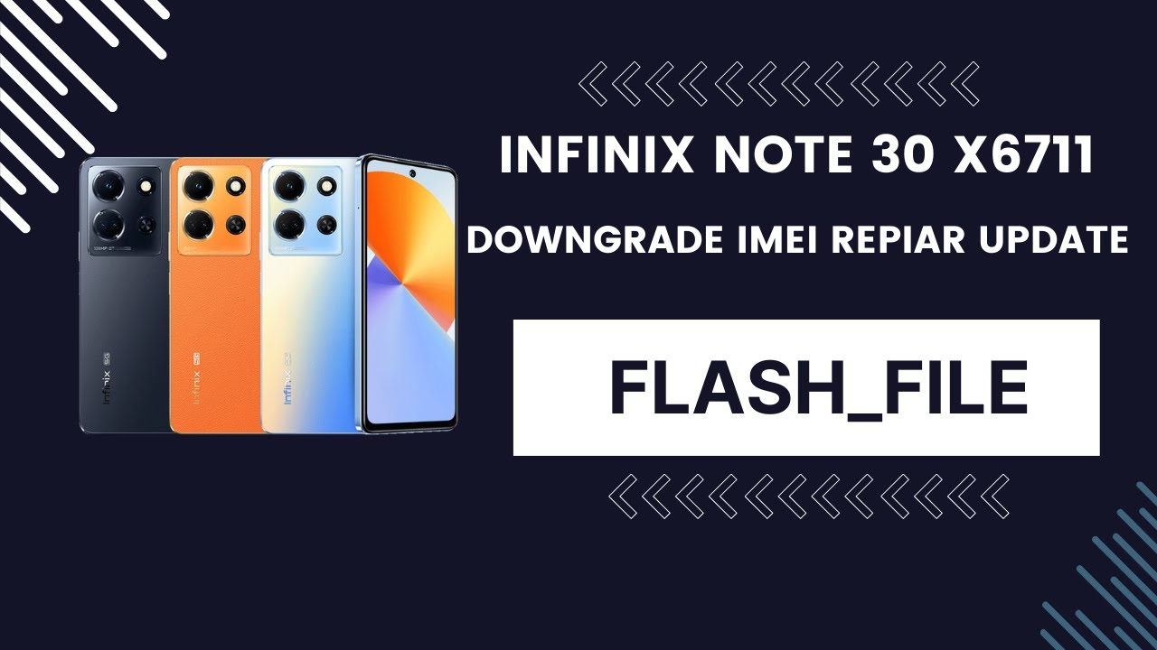 INFINIX Note 30 5G X6711 Repair IMEI | 2024 x6711 flash file tested ...
