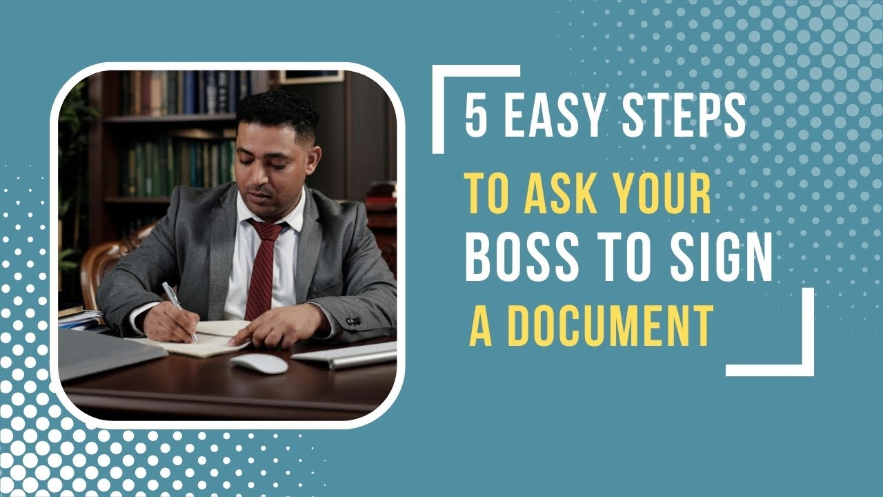 How To Ask Your Boss To Sign A Document In 5 Easy Steps - YouTube