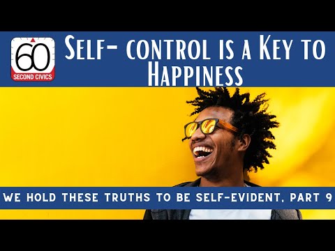 Self-control Is a Key to Happiness: We Hold These Truths to Be Self ...