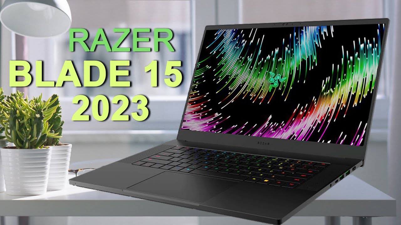 Razer Blade 15 2023 First Look and Specs: Best Gaming Laptop 2023 ...