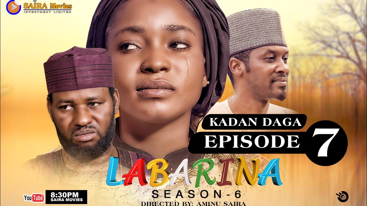 LABARINA SEASON 6 EPISODE 7 KADAN DAGA NA RANAR JUMA’A - YouTube