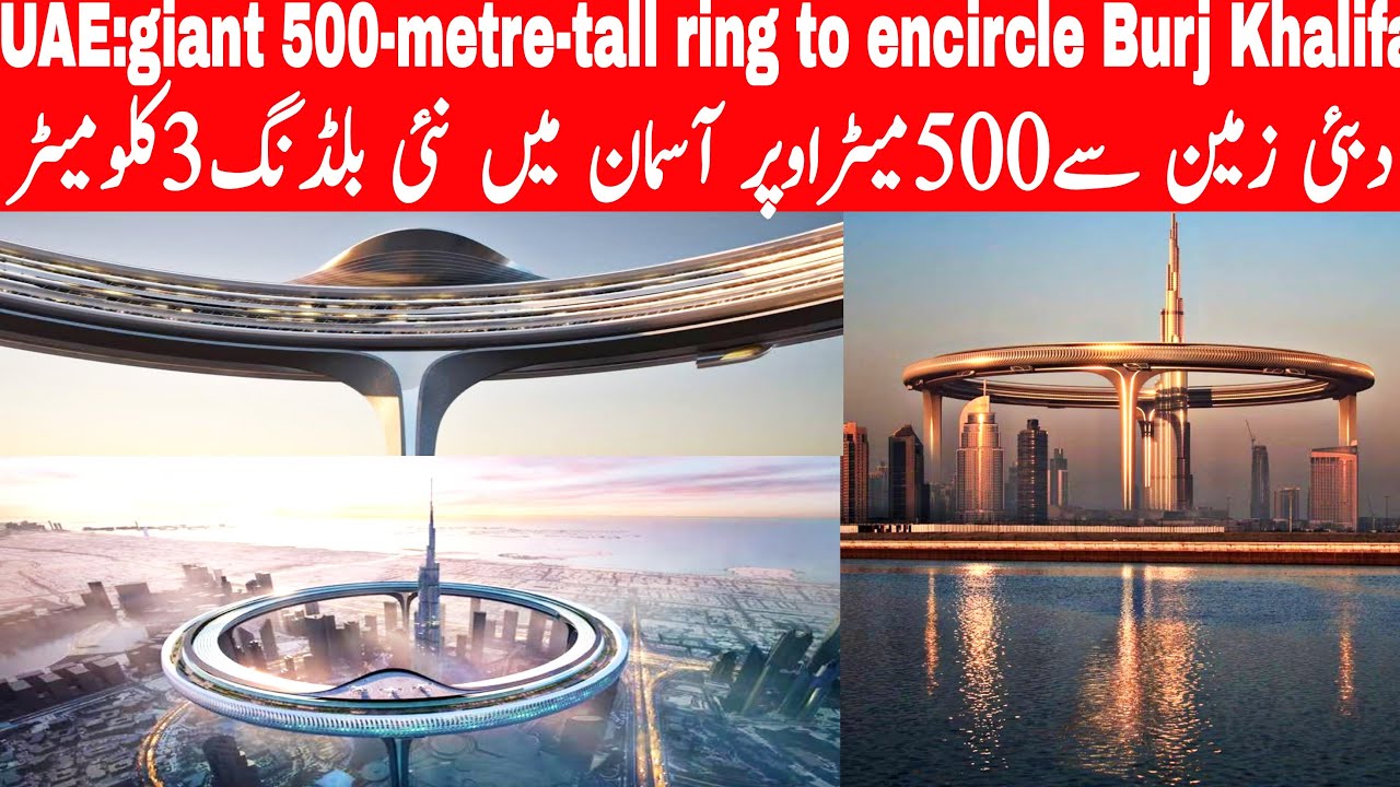UAE: Architects propose giant 500-metre-tall ring to encircle Burj ...