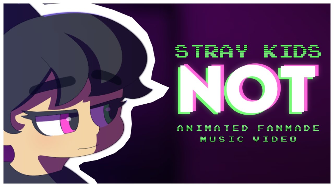 Stray Kids - NOT | Animated music video - YouTube