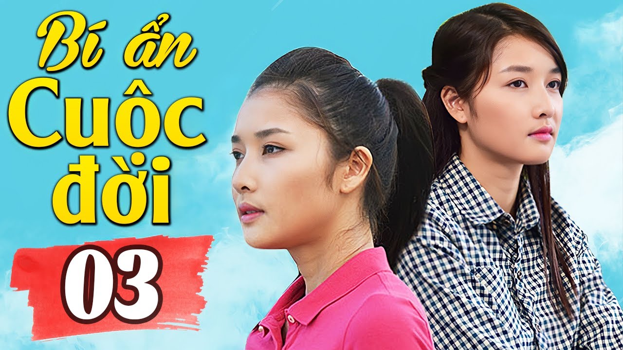 Phim Việt Nam Hay Nhất 2022 | Bí Ẩn Cuộc Đời - Tập 3 | Phim Tình Cảm ...