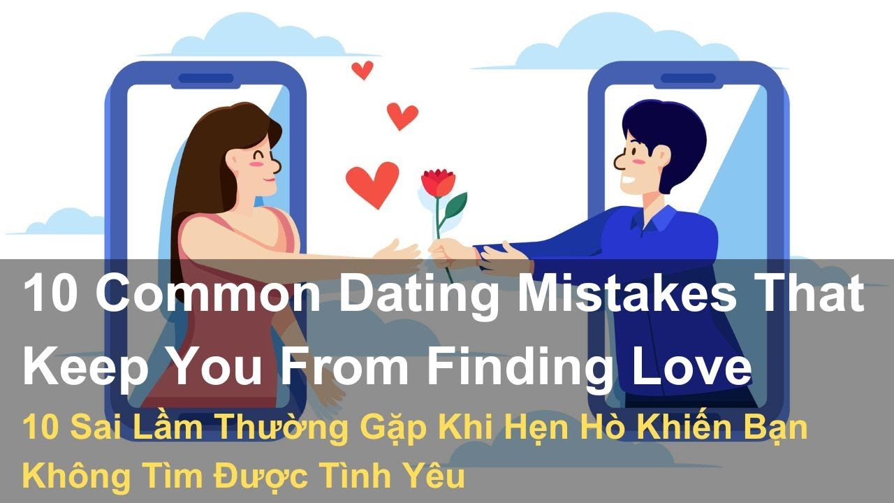 10 Common Dating Mistakes That Keep You From Finding Love | Level B1 ...