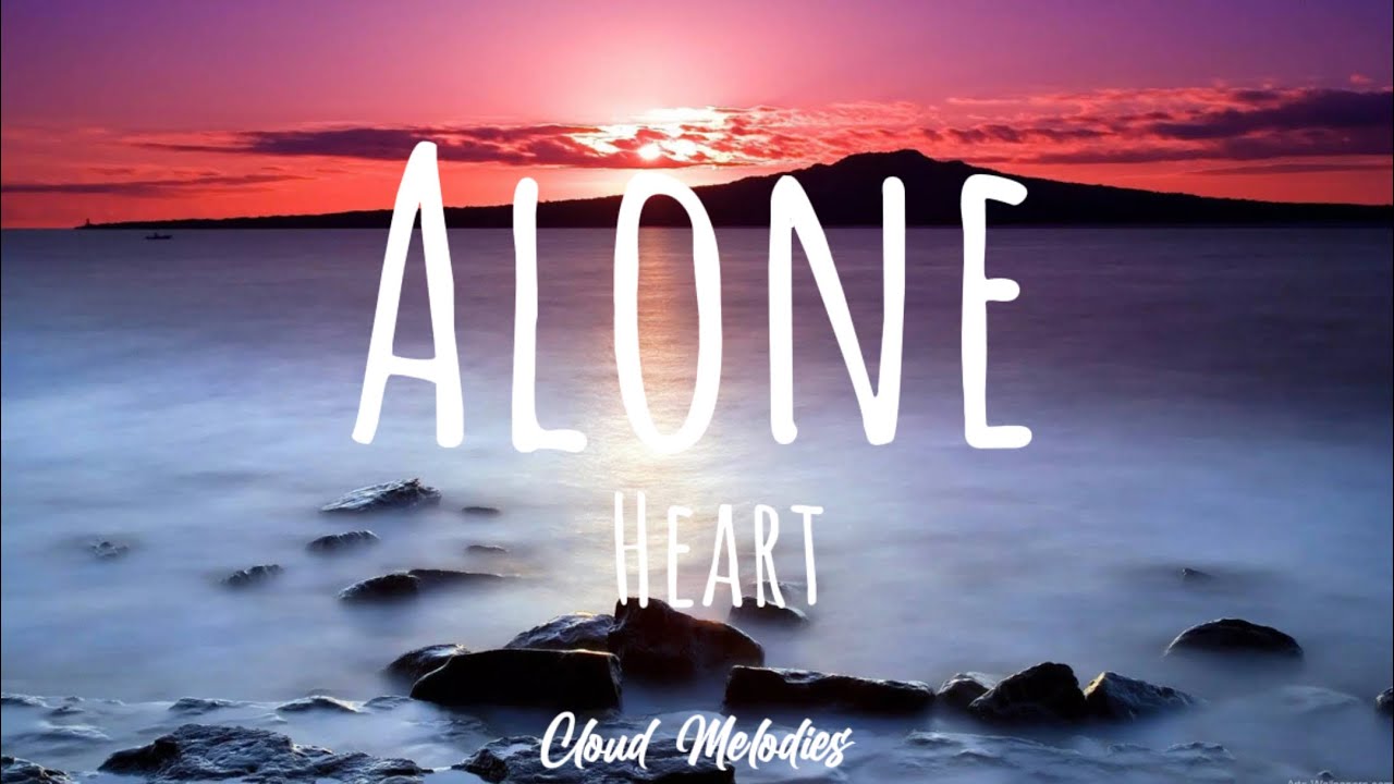 Alone - Heart (Lyrics) - YouTube