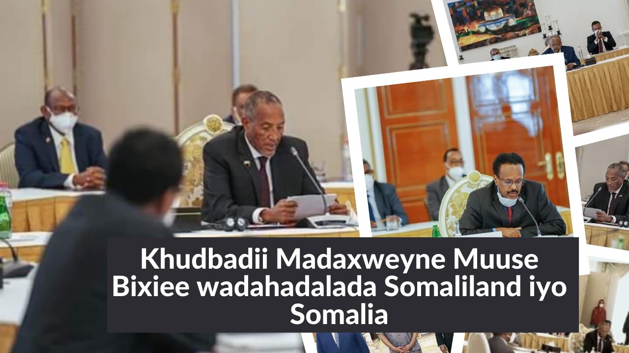 Khudbadii Madaxweyne Muuse Bixi ee wadahadalada Somaliland iyo Somalia ...