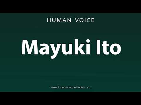 How To Pronounce Mayuki Ito