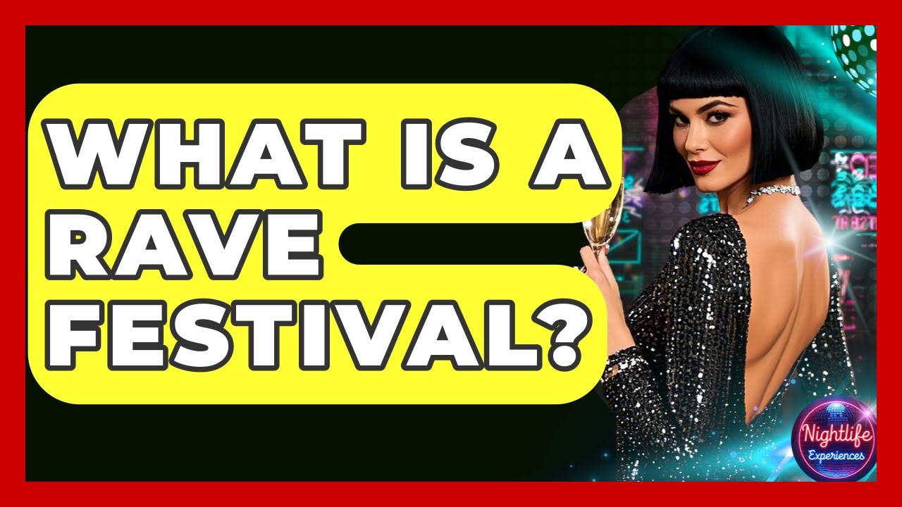 What Is A Rave Festival? - Nightlife Experiences - YouTube
