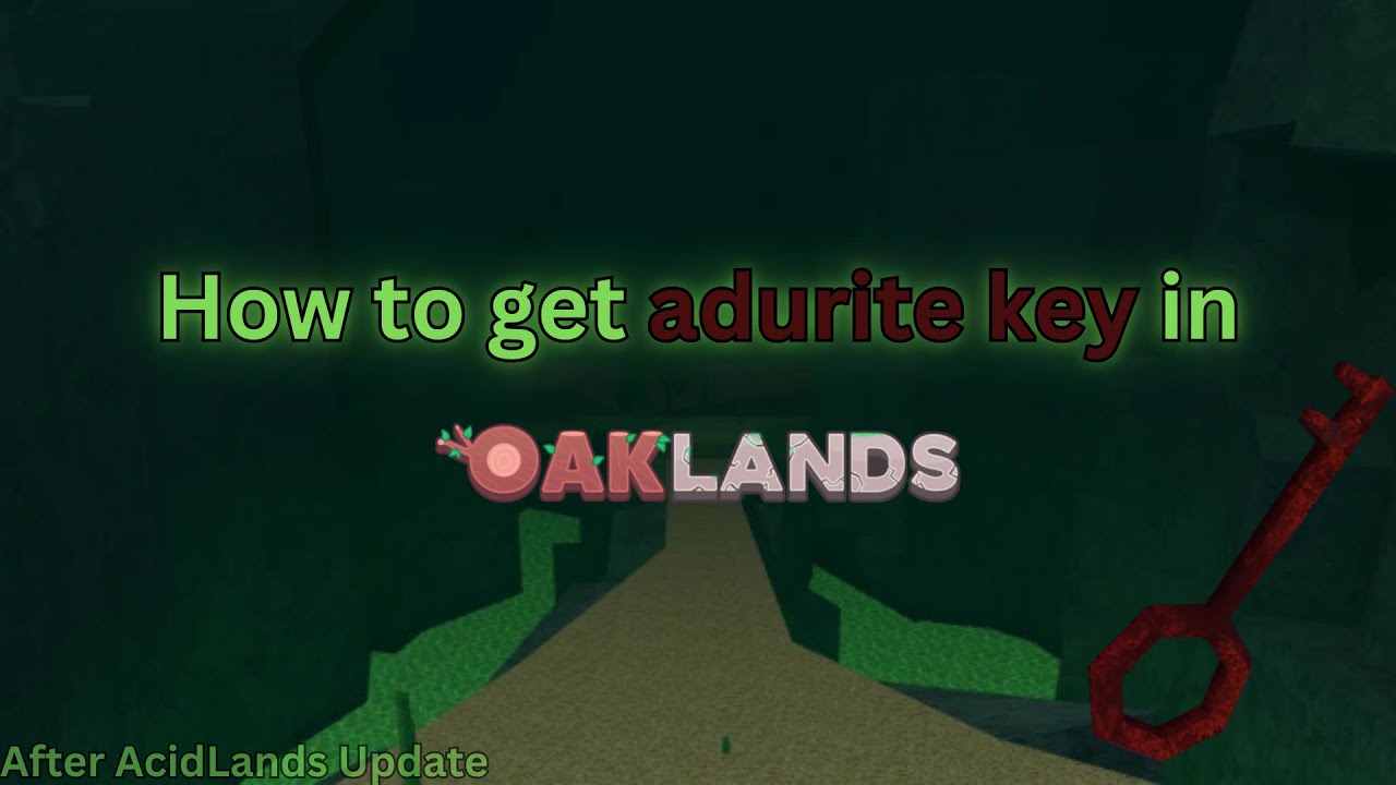 How to get the adurite key after AcidLands Update (1.75.0) in OakLands ...