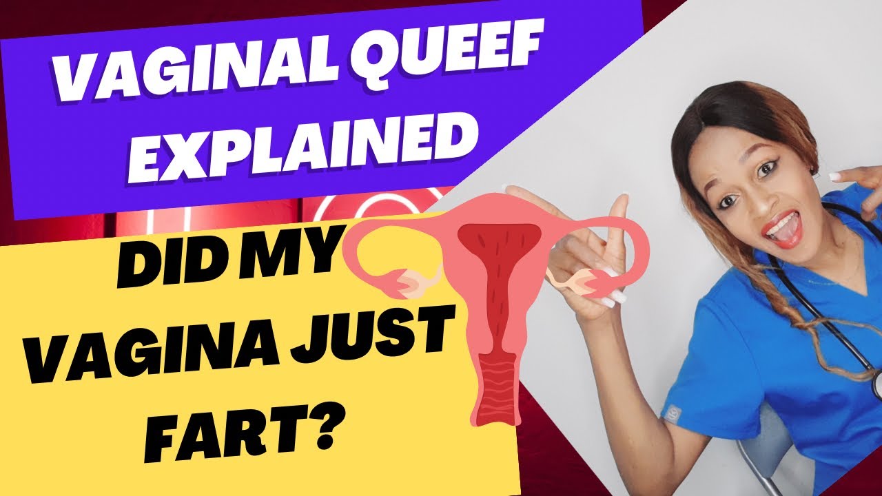 VAGINAL QUEEF EXPLAINED - YouTube