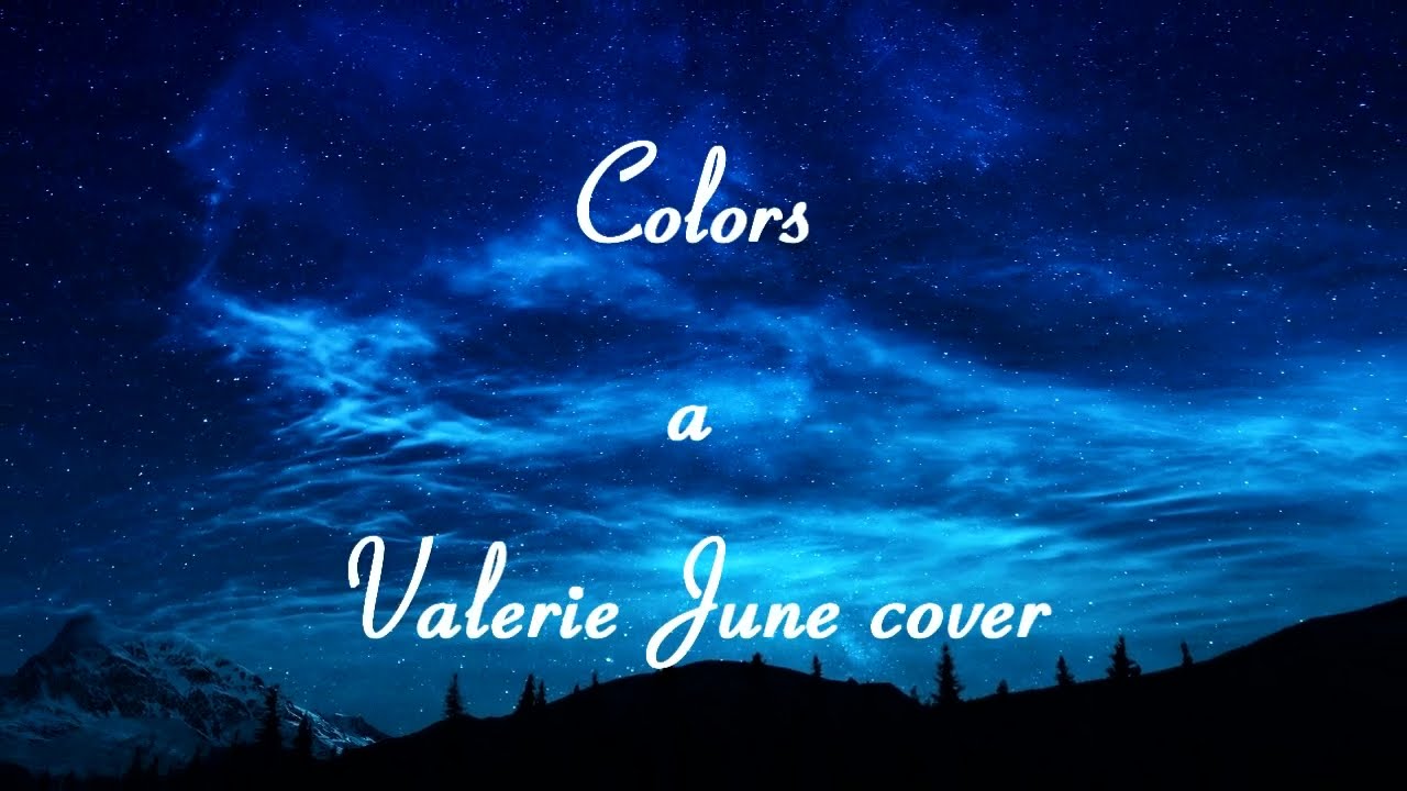 Colors, Valerie June ( cover) - YouTube