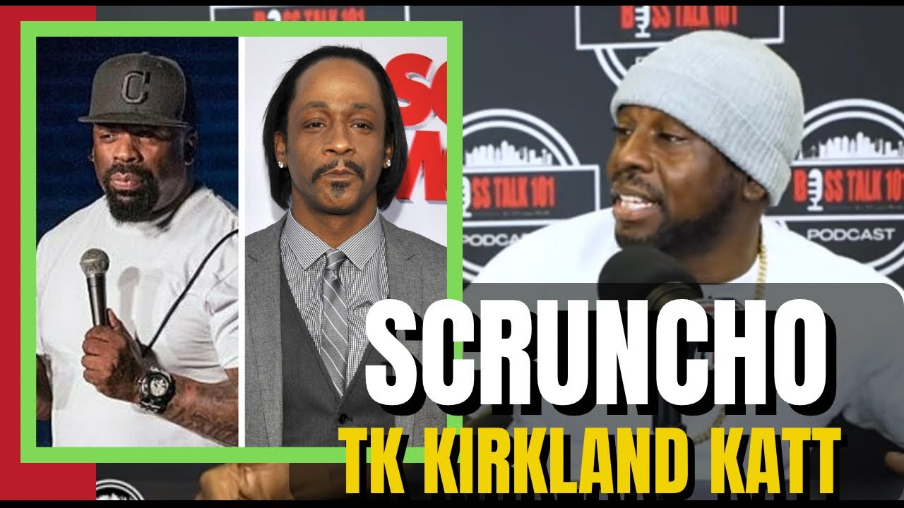 Scruncho & TK Kirkland Beef Stated Comedy FIGHTS! Katt Williams Can ...