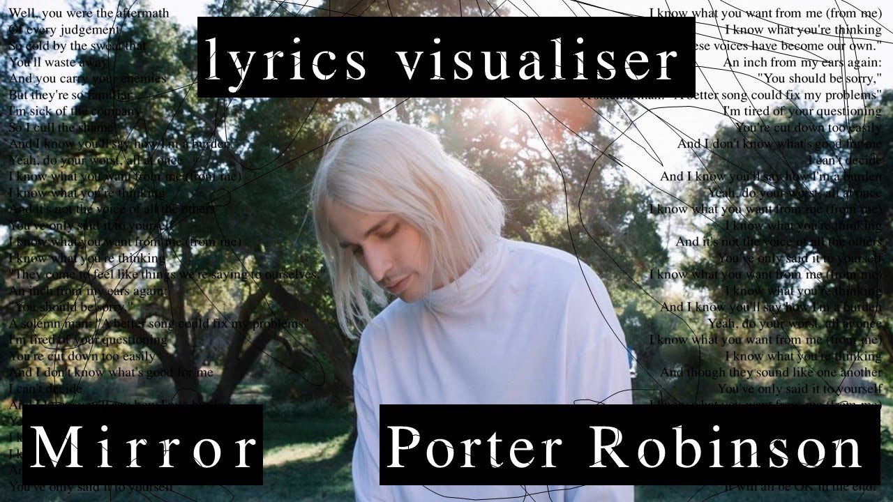 Porter Robinson - Mirror [lyrics visualiser] - YouTube